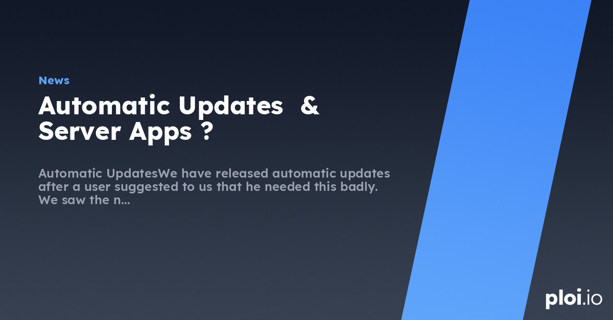 Automatic Updates ⏰ & Server Apps ? - Server Management Tool