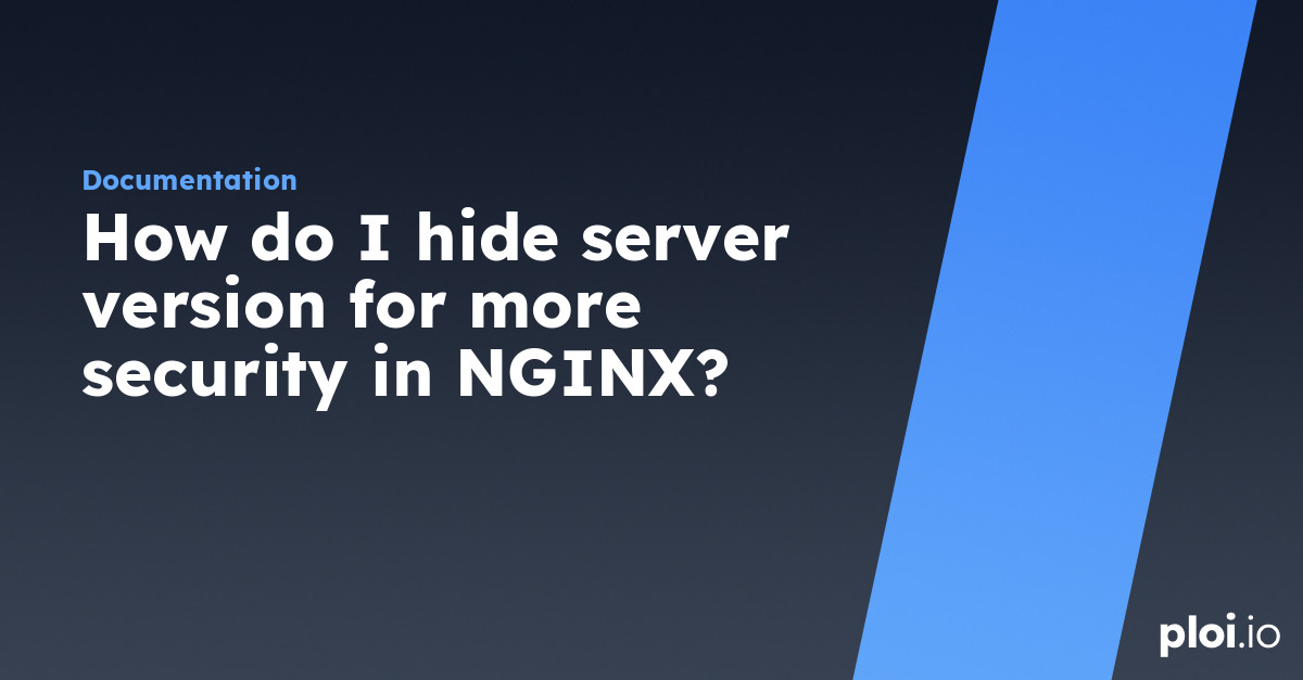 How Do I Hide Server Version For More Security In Nginx Server Management Tool