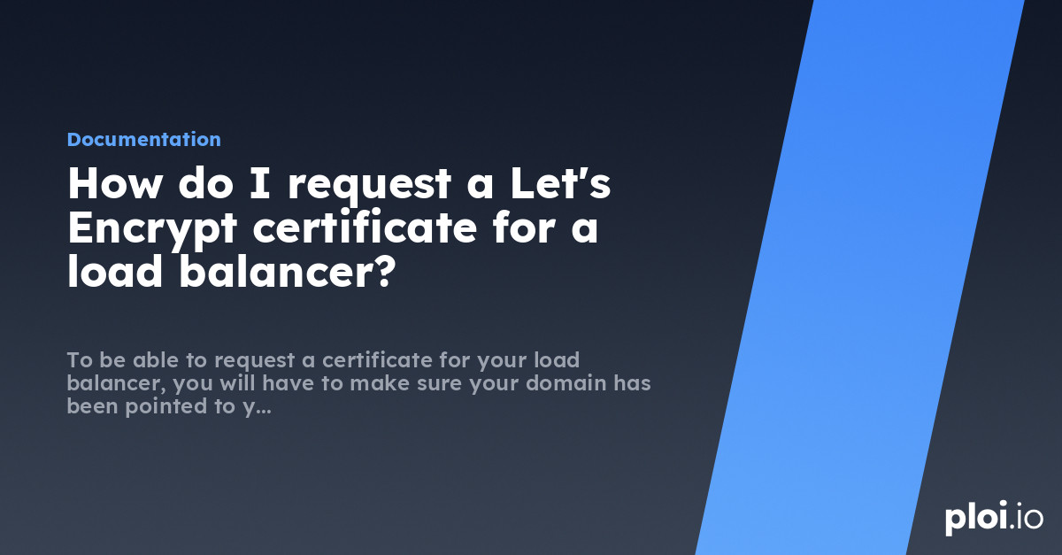 How do I request a Let's Encrypt certificate for a load balancer ...