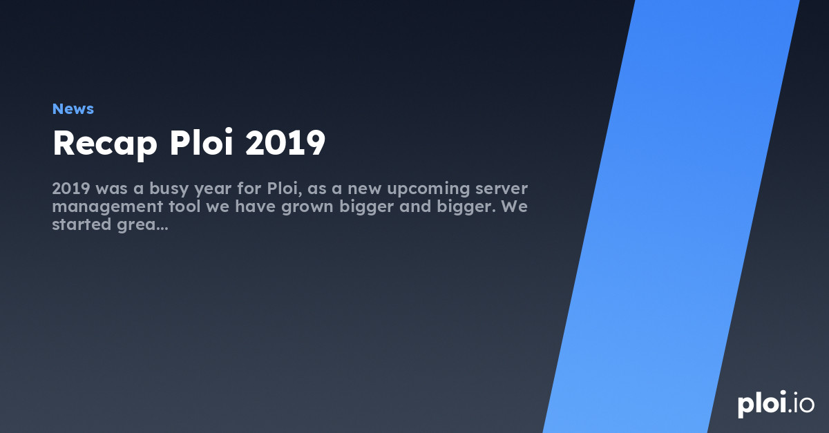 Recap Ploi 2019 🎇 - Server Management Tool